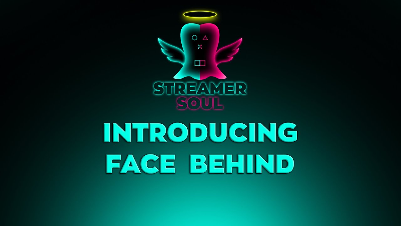 Introducing Face Behind Streamer Soul 😇 - YouTube