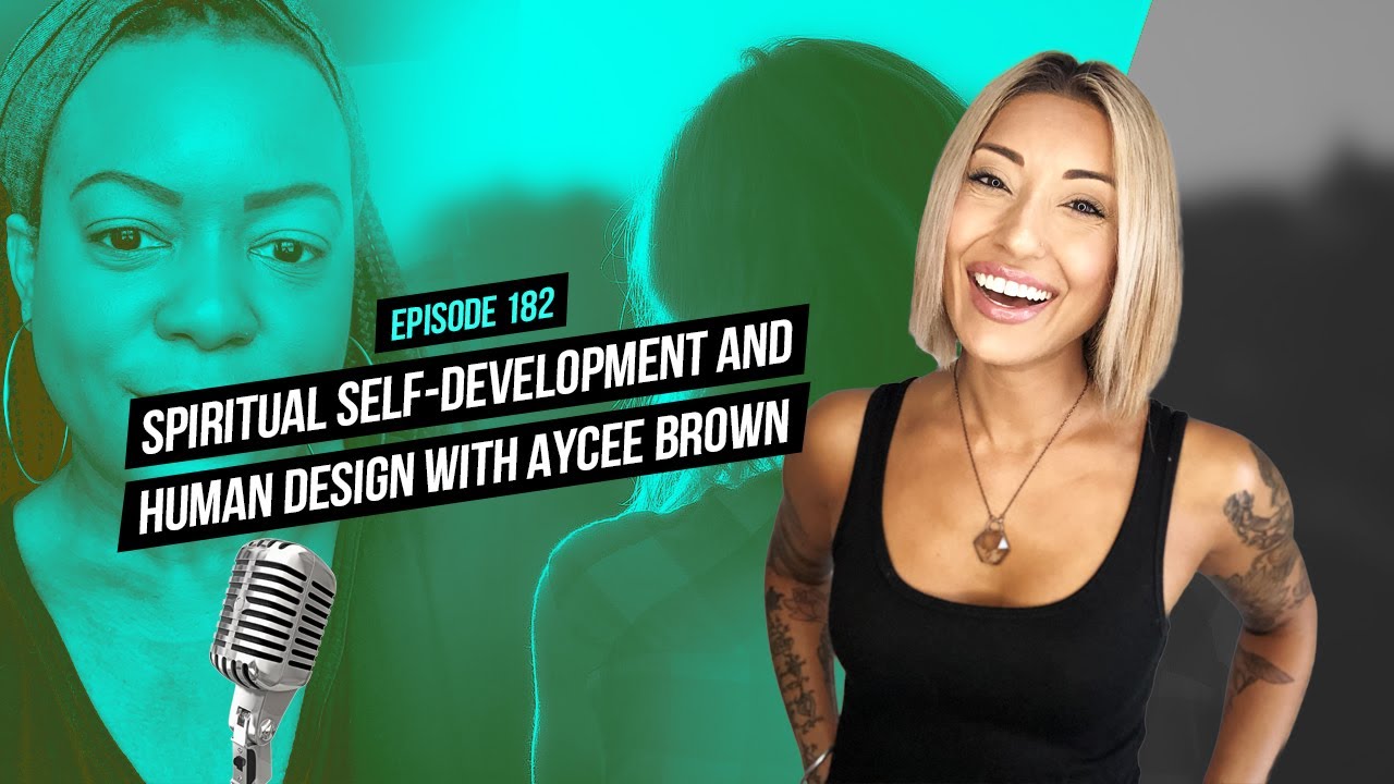 Spiritual Self-Development and Human Design with Aycee Brown - YouTube