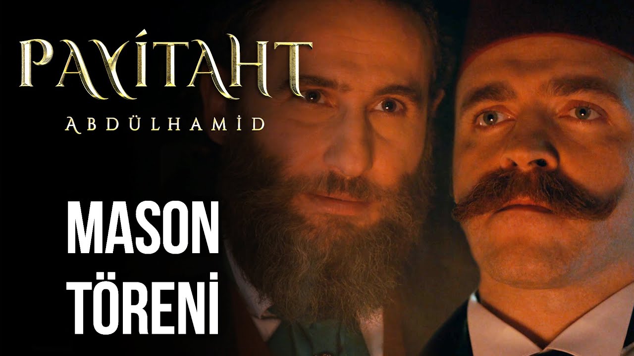 Talat Bey Masonluğa Kabul Ediliyor! I Payitaht Abdülhamid 127. Bölüm ...