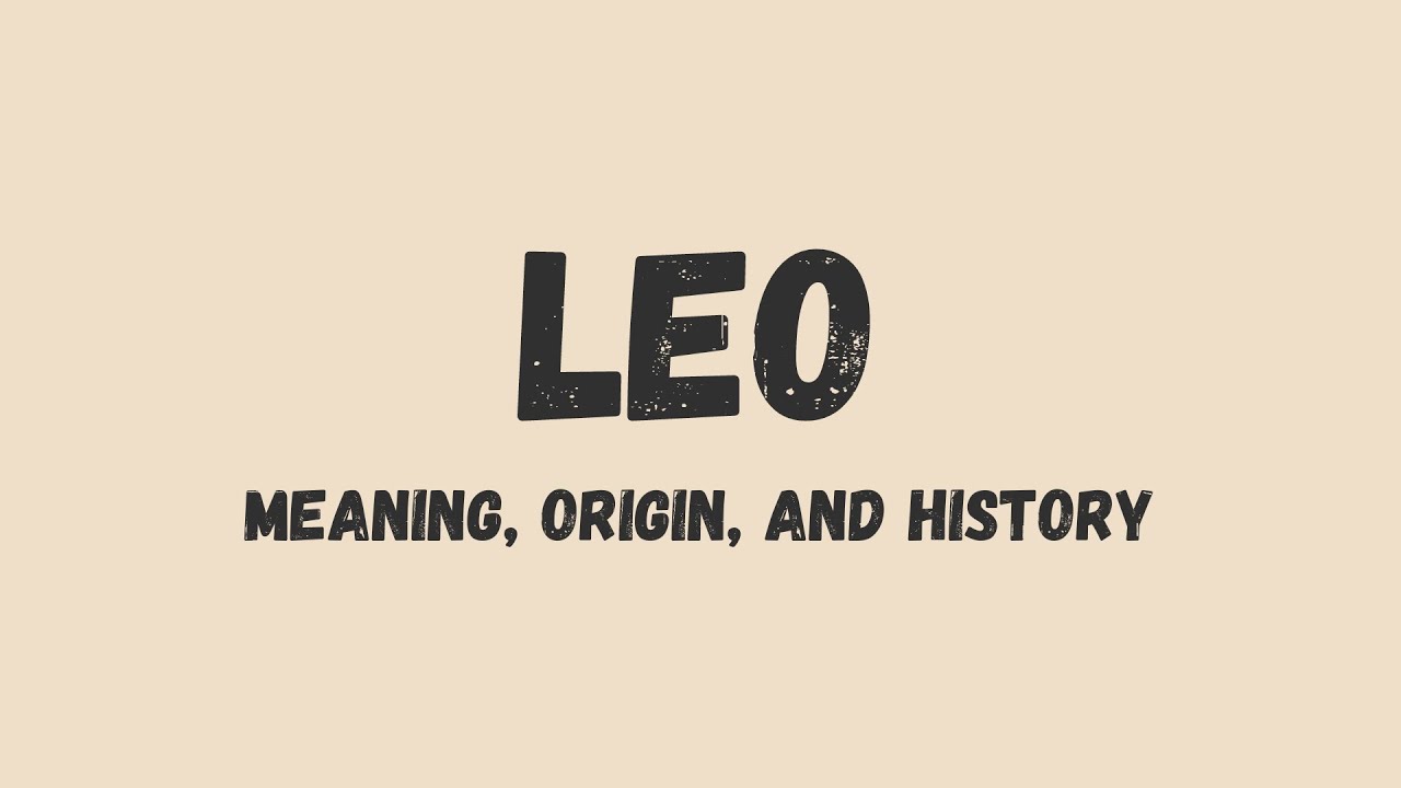 What is the meaning of the name Leo, origin, and history - YouTube