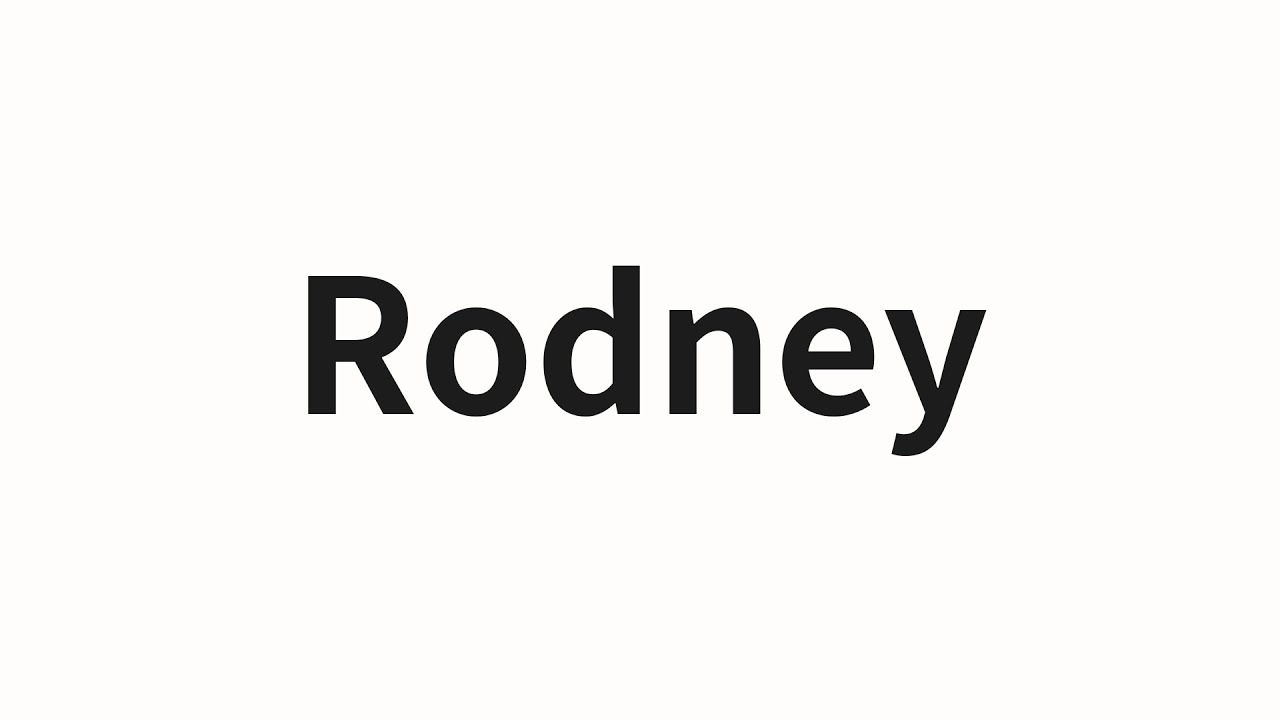 How to pronounce Rodney | Rodney (Rodney in Chinese) - YouTube