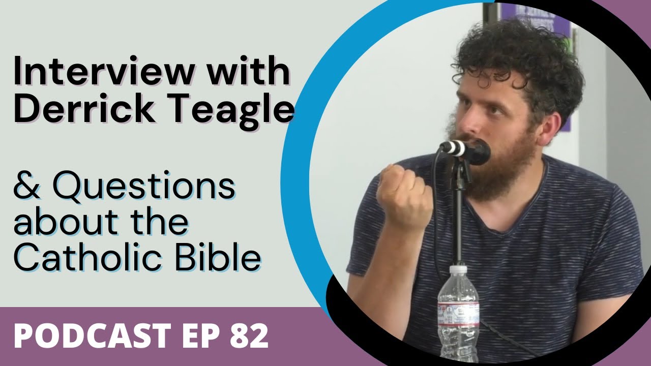 Weekly Podcast Ep 82: Catholic Bible & Interview with Derrick Teagle of ...