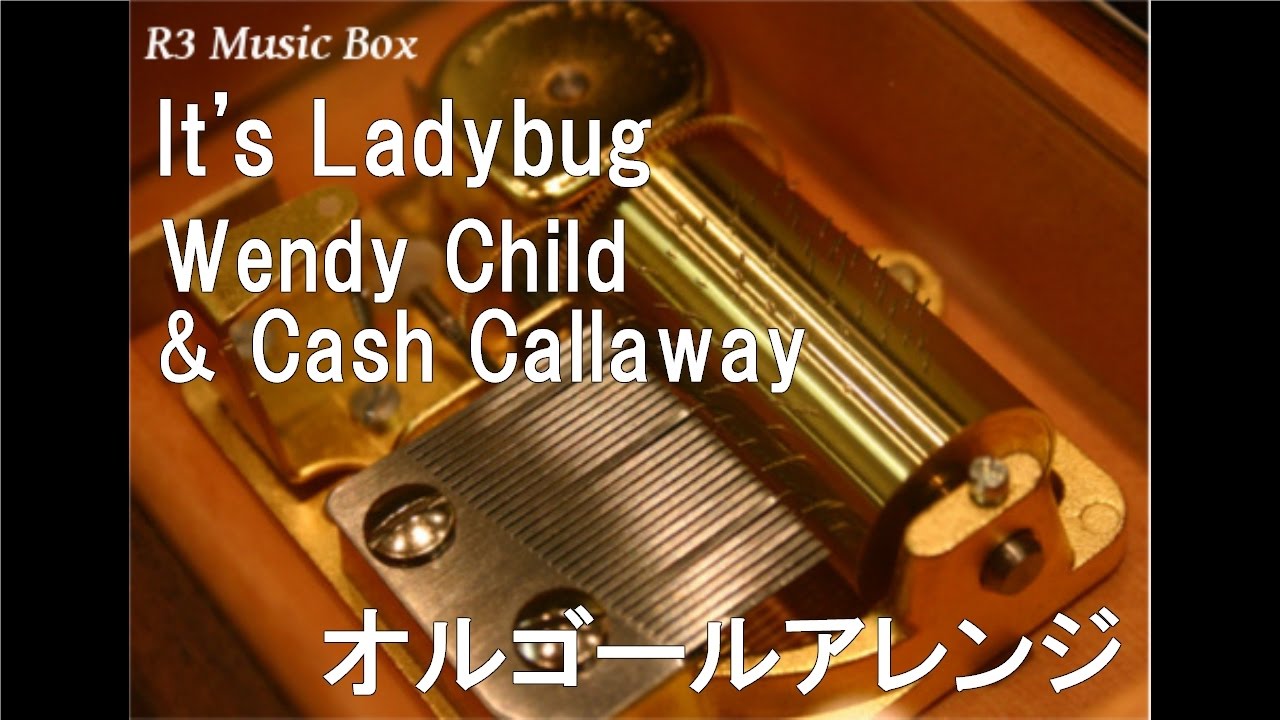 It's Ladybug/Wendy Child & Cash Callaway【オルゴール】 - YouTube