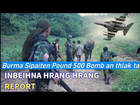 Burma Jet ten Pound 500-bomb an thlak ta||Inbeihna hrang hrang report ...