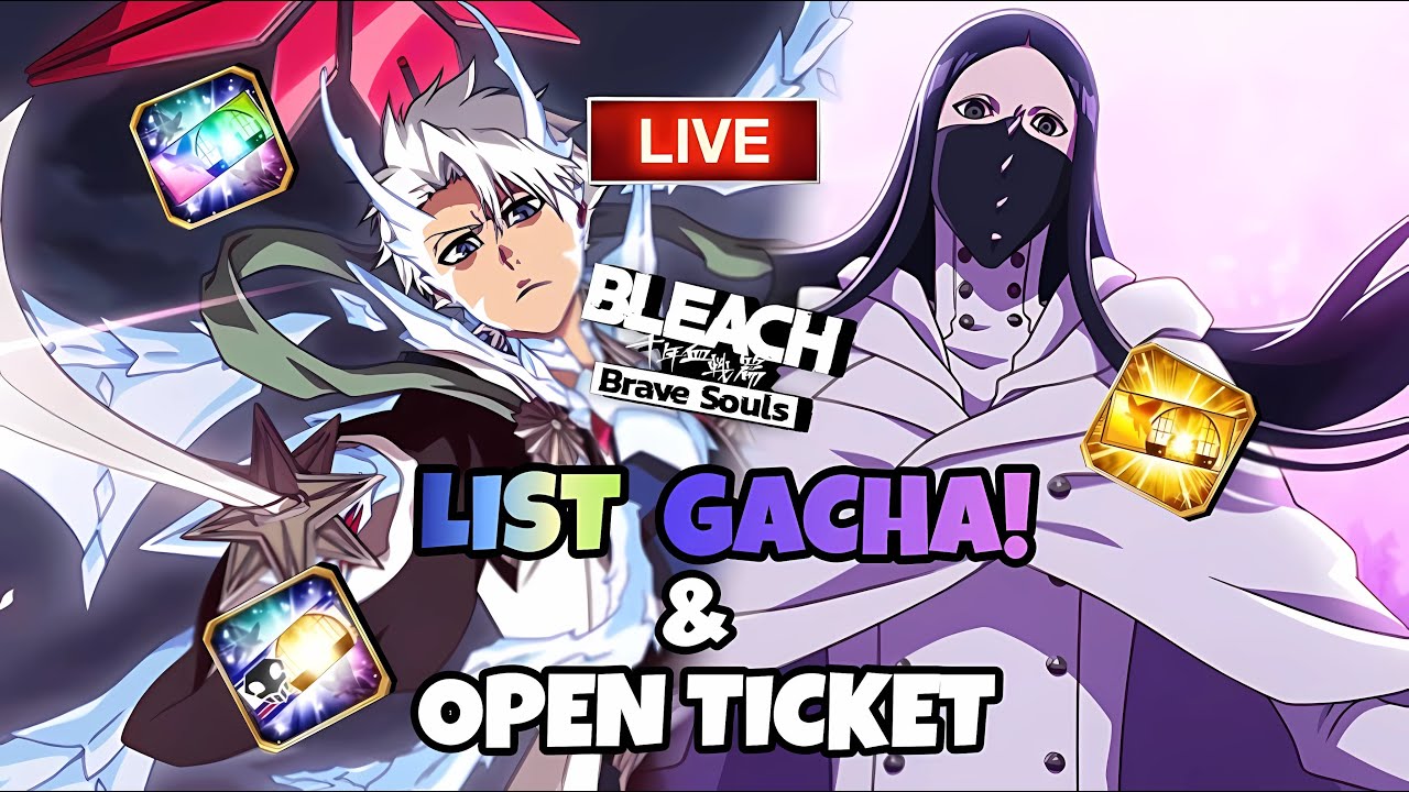 🔴 LIVE || LIST GACHA & OPEN BBS TICKET! - Bleach Brave Souls - YouTube