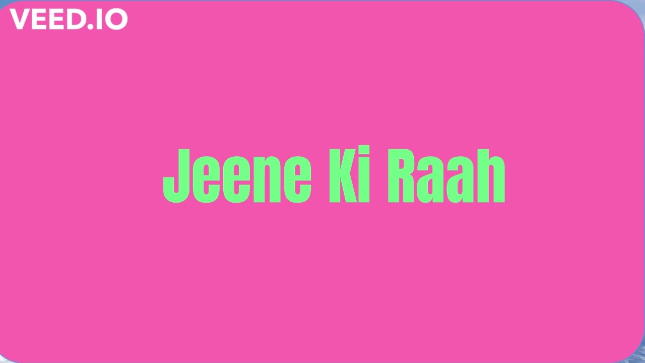 Jeene ki Raah - YouTube