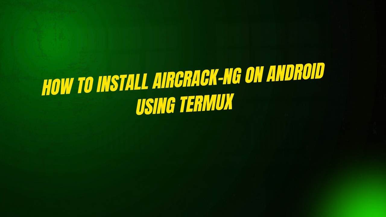 How to Install aircrack-ng on Android Using Termux - YouTube
