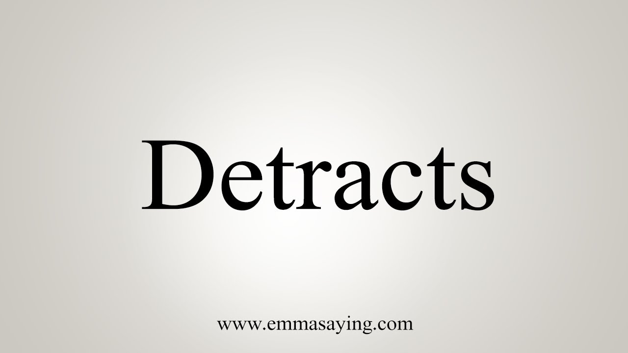 How To Say Detracts - YouTube