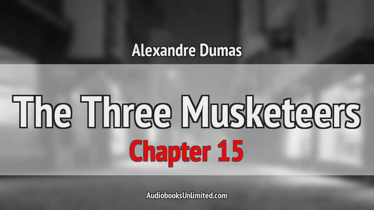 The Three Musketeers Audiobook Chapter 15 - YouTube