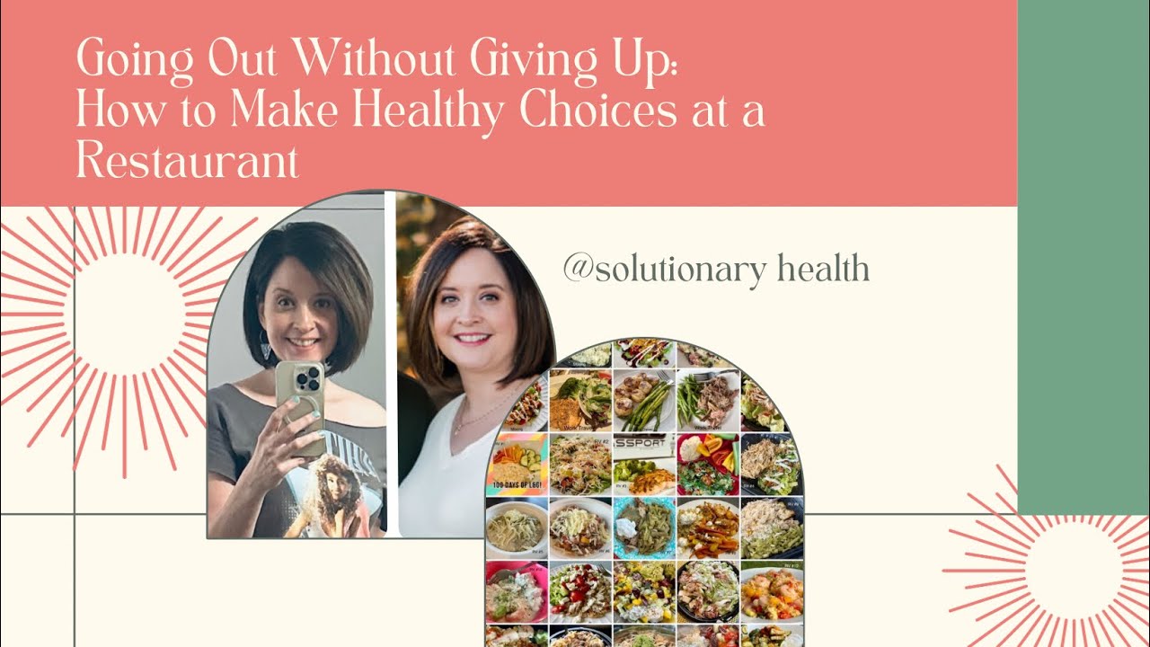 Going Out Without Giving Up: How to Make Healthy Choices at a ...