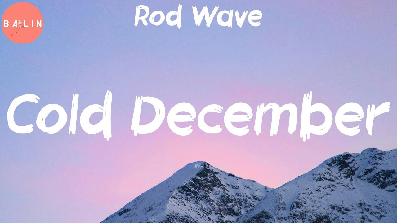 Rod Wave - Cold December (Lyric Video) - YouTube