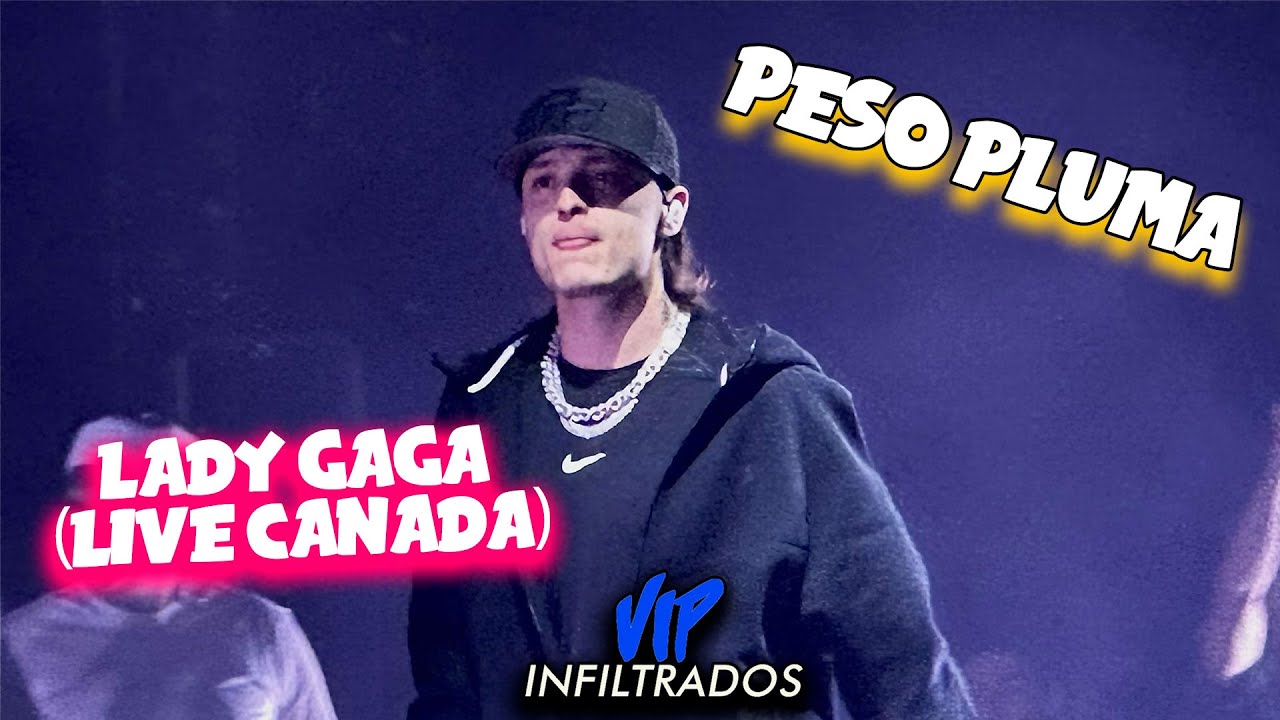 Lady Gaga ~ Peso Pluma (Live Canada) 🪶 🔥 - YouTube