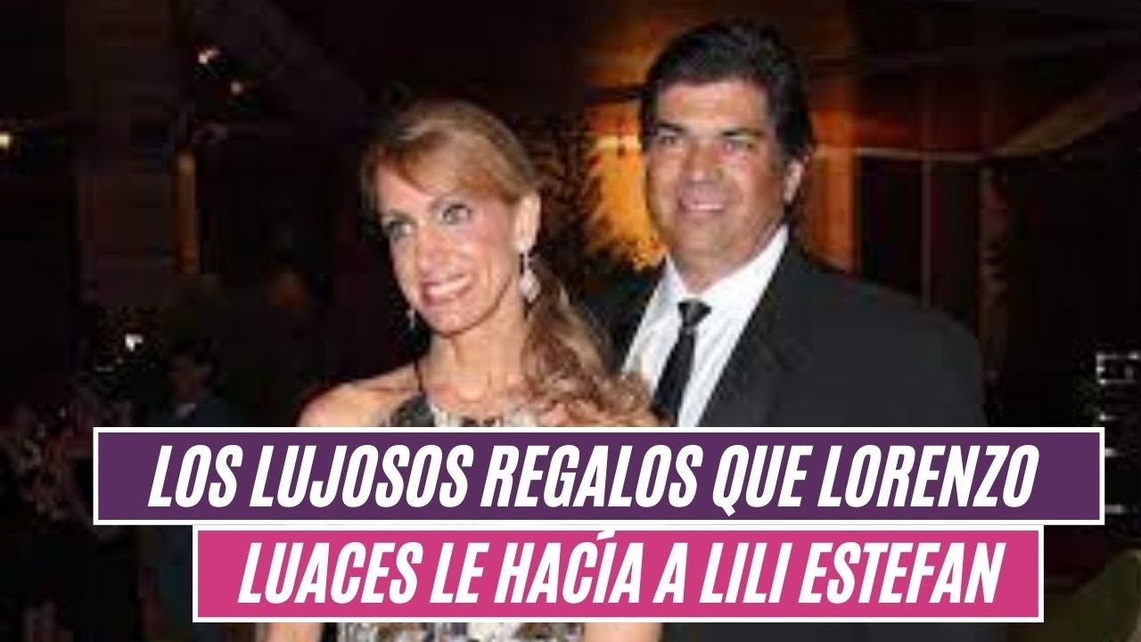 🚩Los 🤑 lujosos regalos 🎁 que LORENZO LUACES le hacía a LILI ESTEFAN 🤑 ...