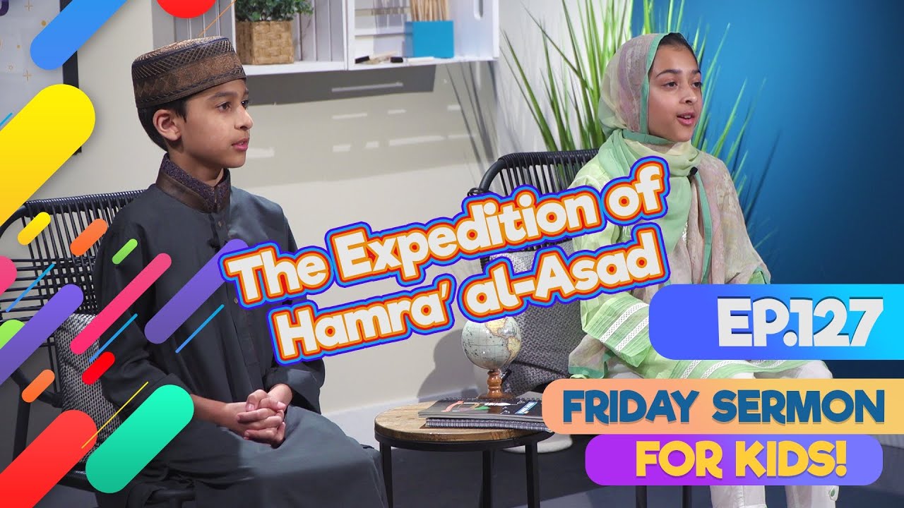 FS4KIDS | EP127: The Expedition of Hamara’ al-Asad - YouTube