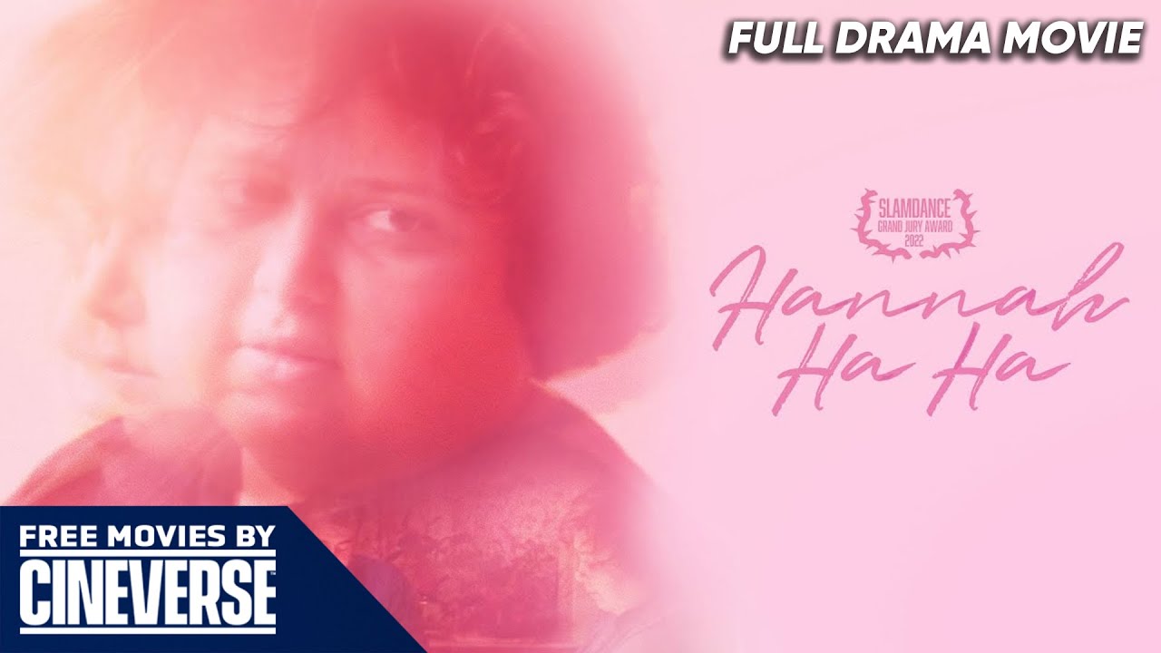 Hannah Ha Ha | Full Award Winning Indie Drama Movie | Free HD Film ...