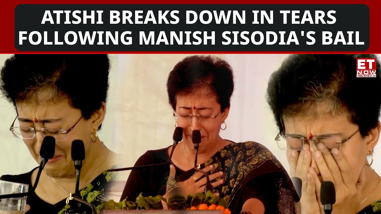 Atishi Breaks Down in Tears Following Manish Sisodia's Bail Decision ...