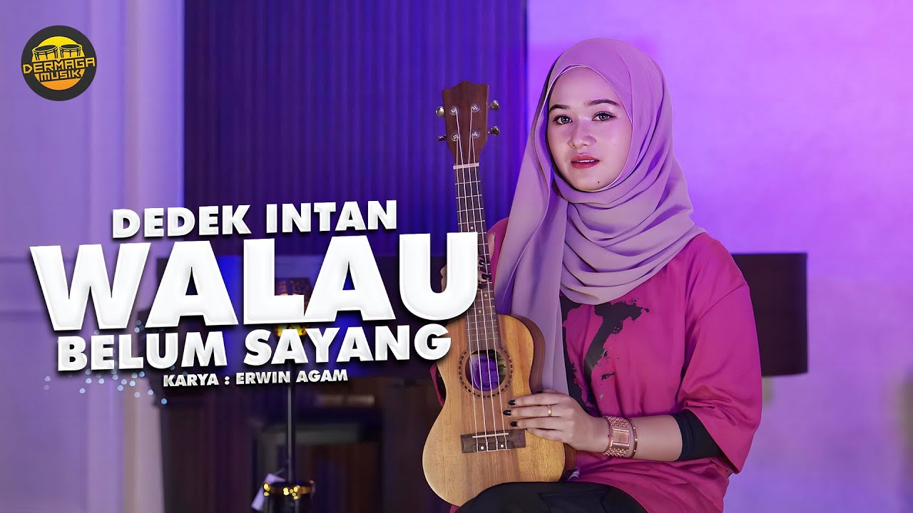 Dedek Intan - Walau Belum Sayang (Official Music Video) | DJ Kentrung ...