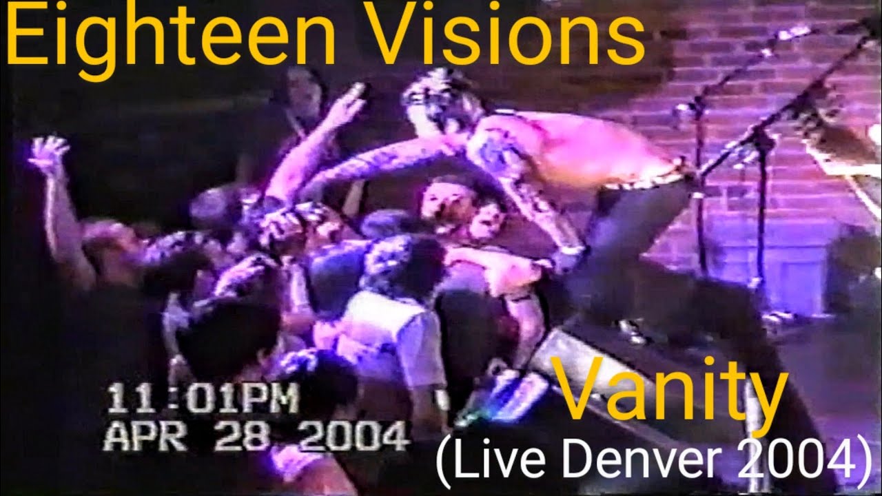 Eighteen Visions - Vanity (Live 2004) - YouTube