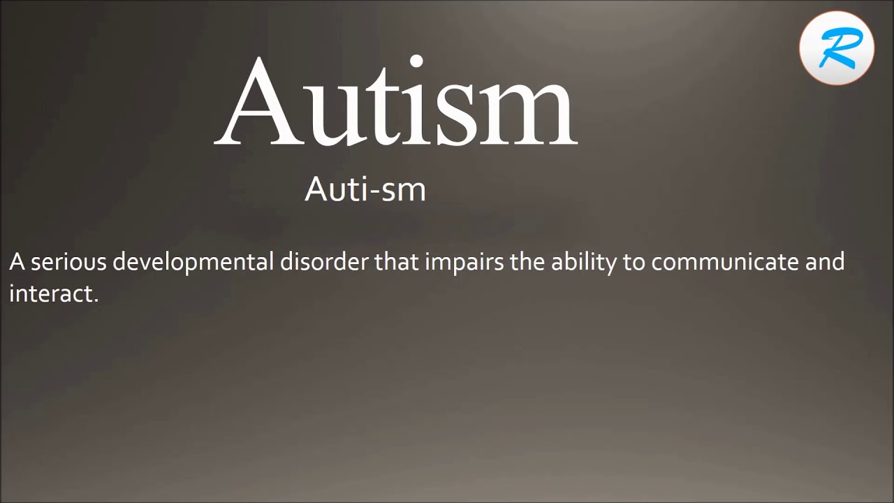 How to pronounce Autism - YouTube