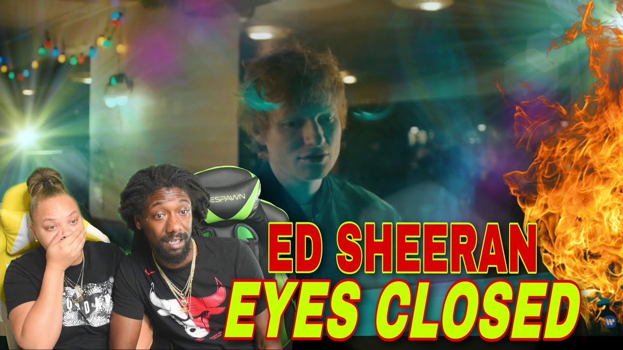 FIRST TIME HEARING Ed Sheeran - Eyes Closed [Official Video] Reaction ...