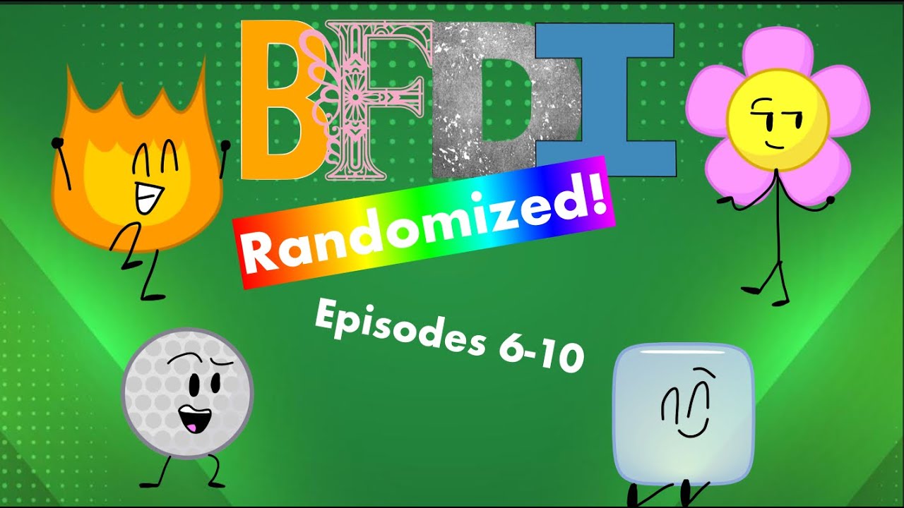 BFDI Randomized Part 2 (Episodes 6-10) - YouTube