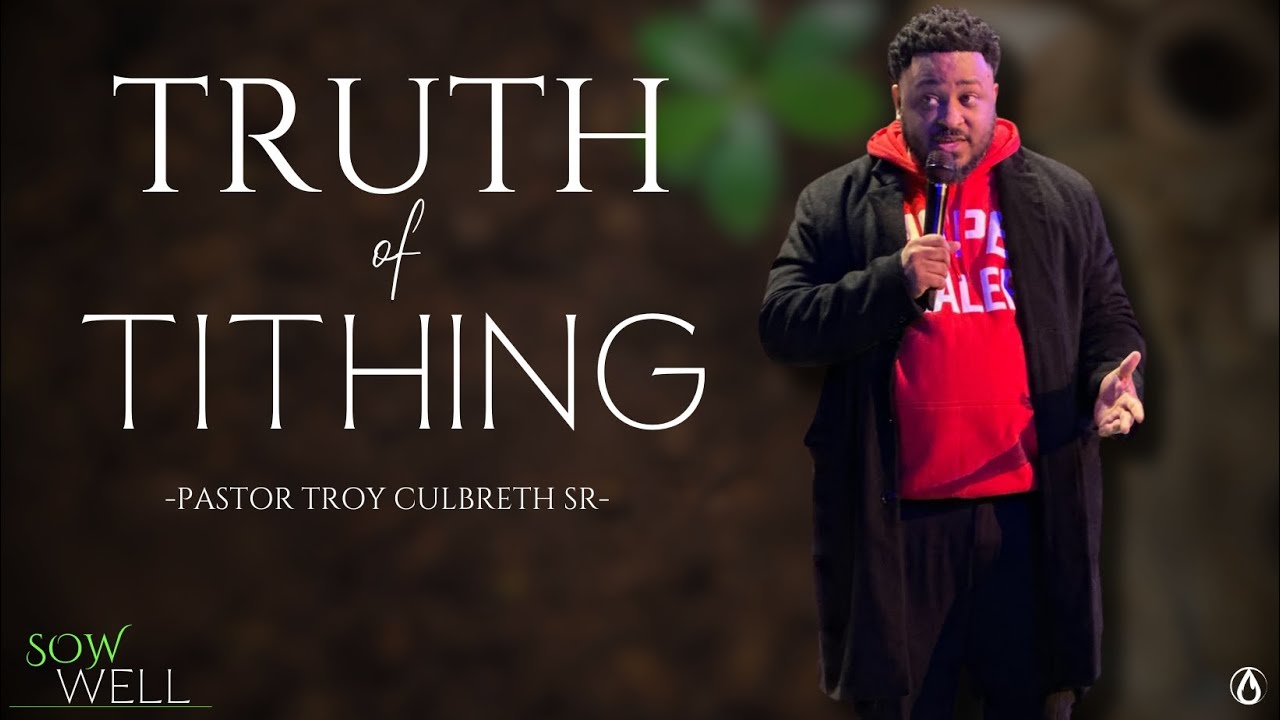 The Truth Of Tithing - Pastor Troy Culbreth Sr. - YouTube