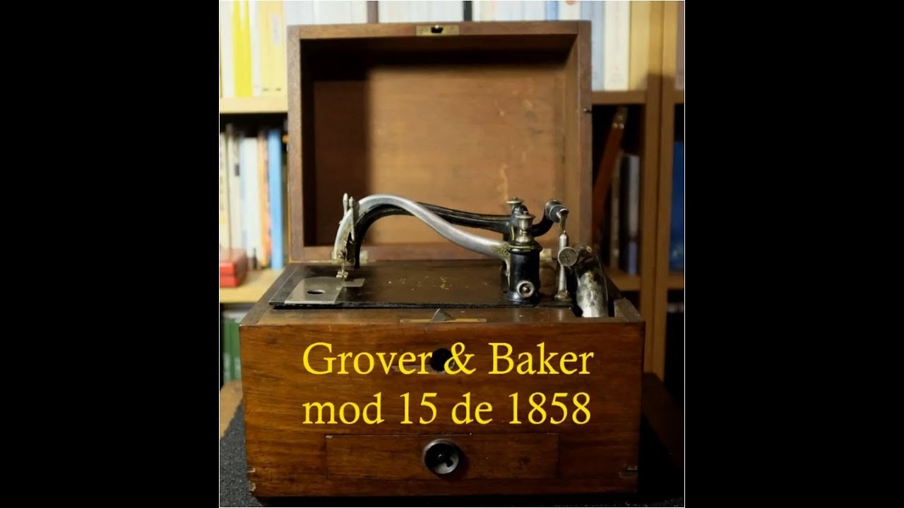 Grover & Baker mod "15" 1858 par Simanco33 - YouTube