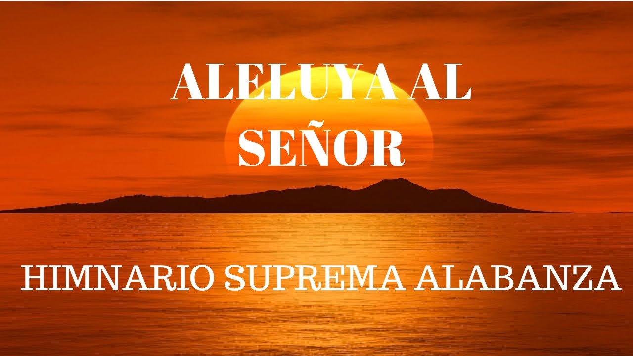 ALELUYA AL SEÑOR - CANTOS APOSTÓLICOS - YouTube