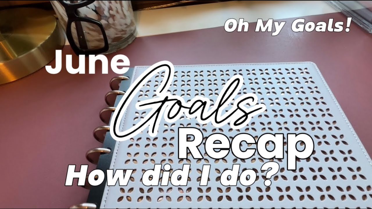 June Monthly Goals - Recap & Progress! Budget, Health, Home, and Work ...