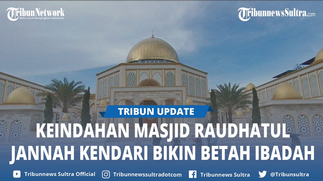 Intip Keindahan Masjid Raudhatul Jannah Kendari Mirip Masjid Al Aqsa ...