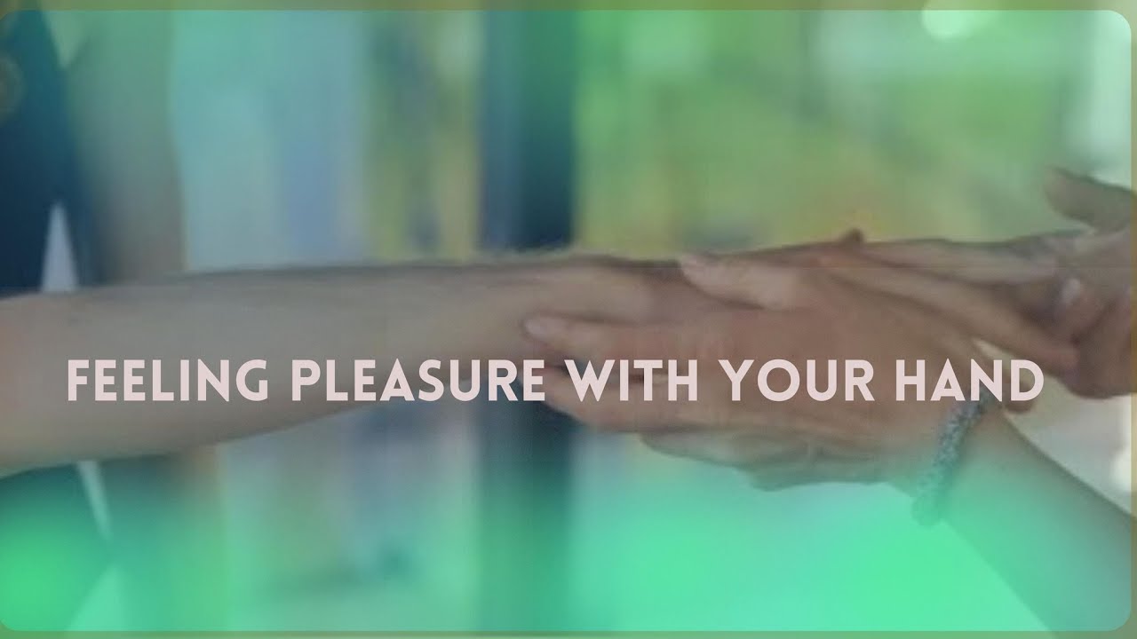 Pleasure in your Hands II Somatic Consent - YouTube