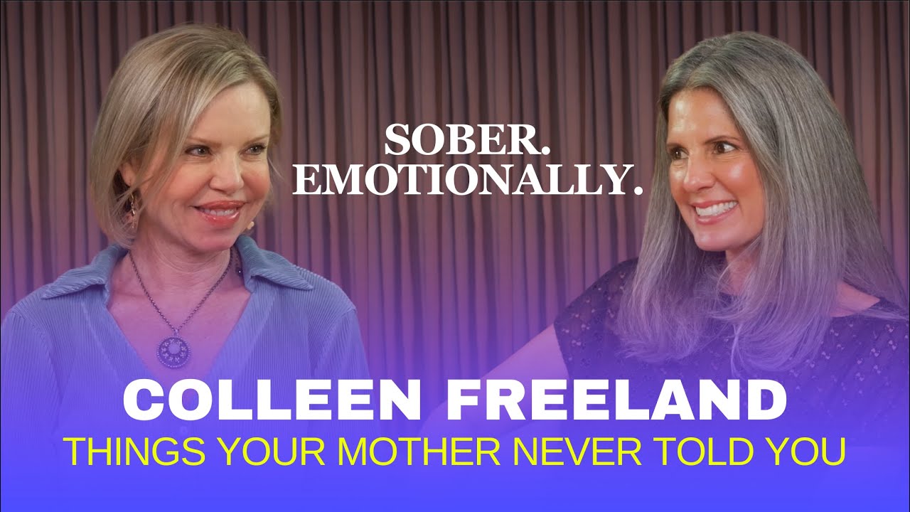 Sober. Emotionally. | Colleen Freeland | Things Your Mother Never Told ...