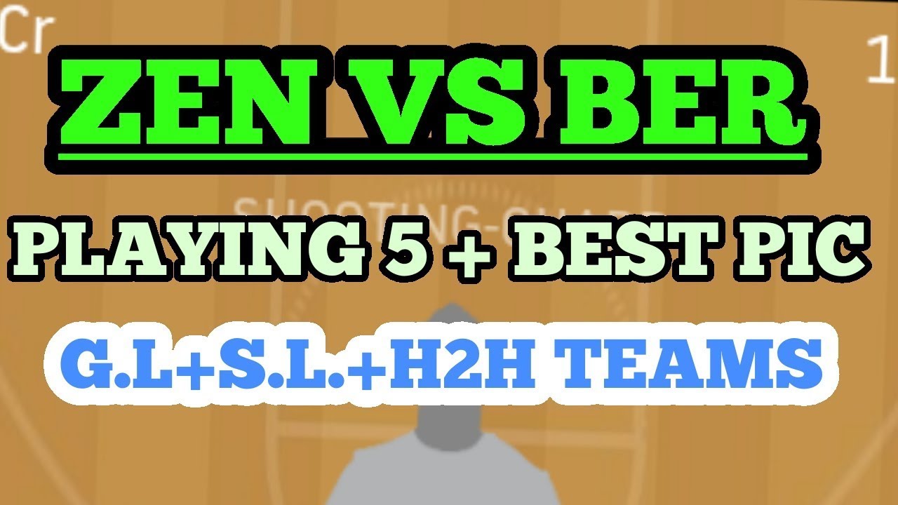 ZEN VS BER BASKETBALL DREAM11 TEAM DEEP ANALYSIS PLAYERS RECORD - YouTube
