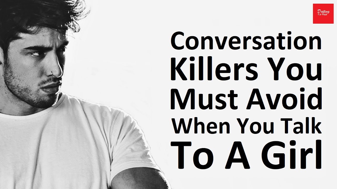 Conversation Killers You Must Avoid When You Talk To A Girl - YouTube