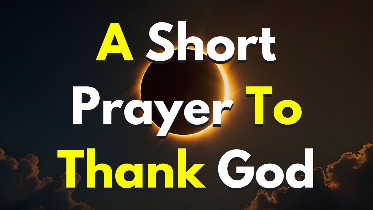 A Short Prayer To Thank God For Everything | Thank You, God, For The ...