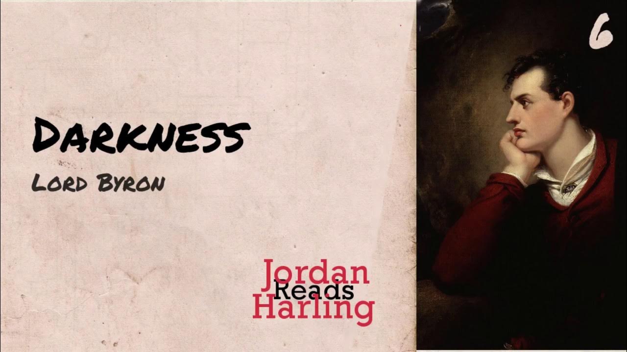 Darkness - Lord Byron (Poetry reading by Jordan Harling) | Jordan ...