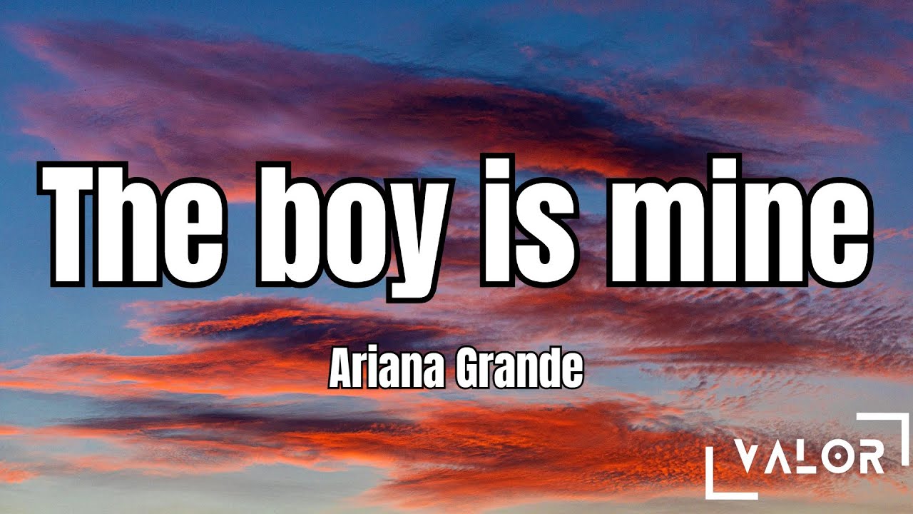 Ariana Grande - the boy is mine (lyrics) - YouTube