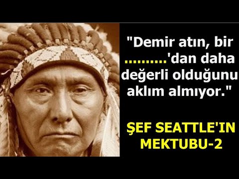 BEN BİR VAHŞİYİM VE BAŞKA TÜRLÜ DÜŞÜNEMİYORUM ŞEF SEATTLE MEKTUBU 2 KIZILDERİLİ SÖZLERİ