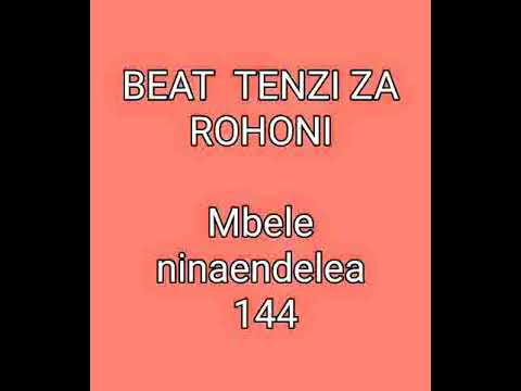 BEAT TENZI ZA ROHONI   TNZ 144 Mbele ninaendelea   Naomba SUBSCRIBE comment Like and share