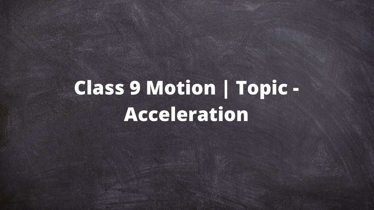 Class 9 | Physics | Motion - Acceleration - YouTube