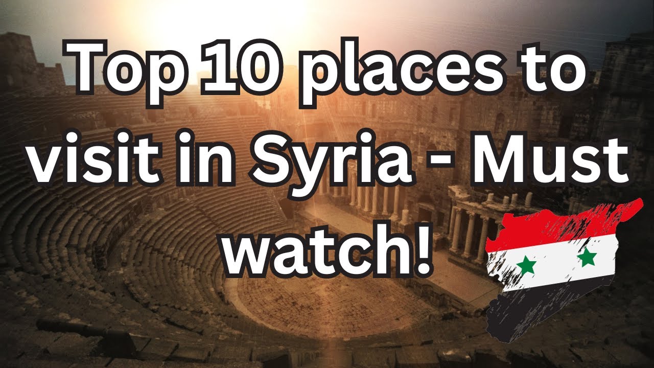 10 Best Places to Visit in Syria - Travel Video - YouTube