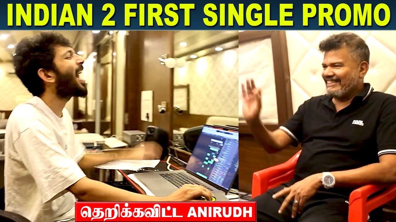 Indian 2 First Single Promo Video | Anirudh - Shankar | Kamal Haasan ...