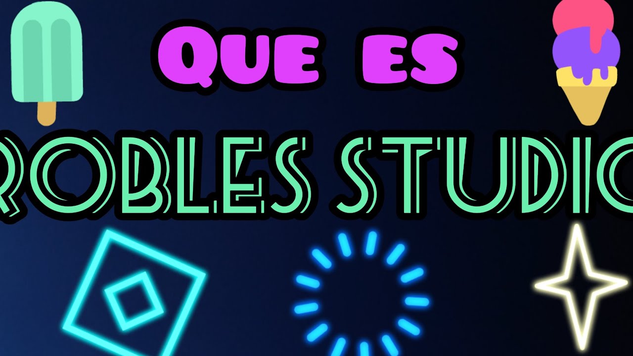 QUE ES ROBLES STUDIO 👍😸😜 - YouTube