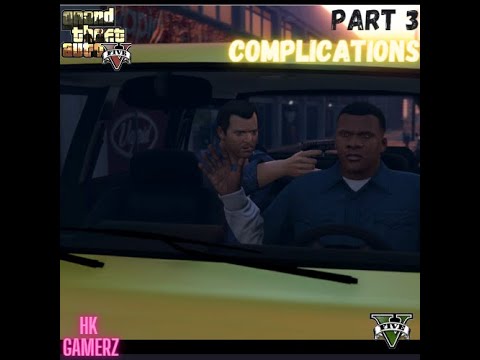 Grand Theft Auto 5 Gameplay Complications (GTA 5) Hk Gamerz - YouTube