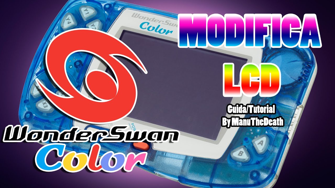 Wonderswan Color - Modifica LCD Guida/Tutorial - YouTube