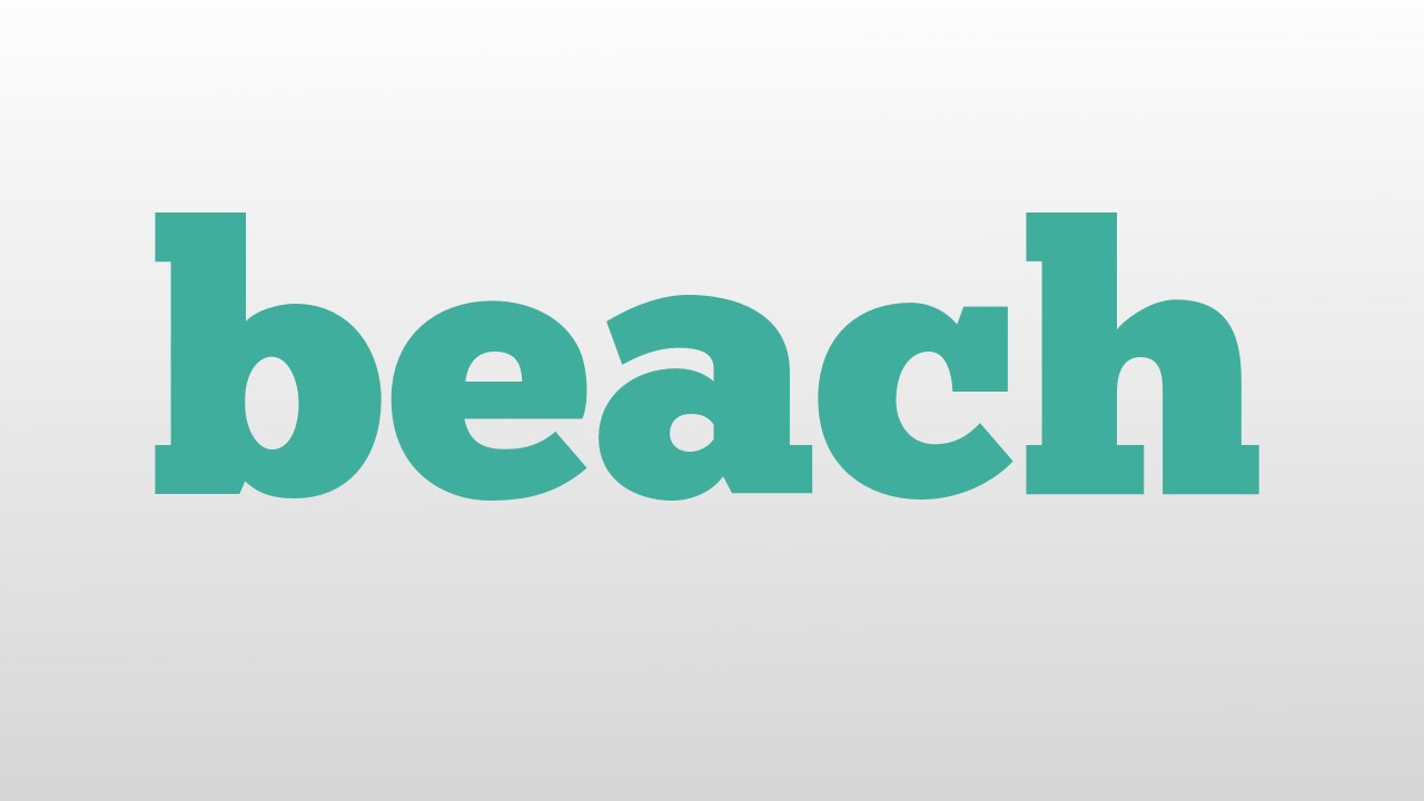 Beach Meaning And Pronunciation YouTube beach-meaning-and-pronunciation-youtube
