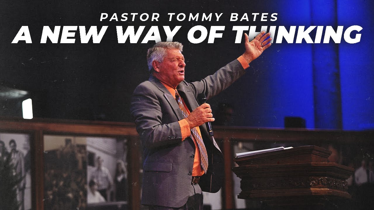 "A New Way of Thinking" | Pastor Tommy Bates | 10/13/24 AM - YouTube