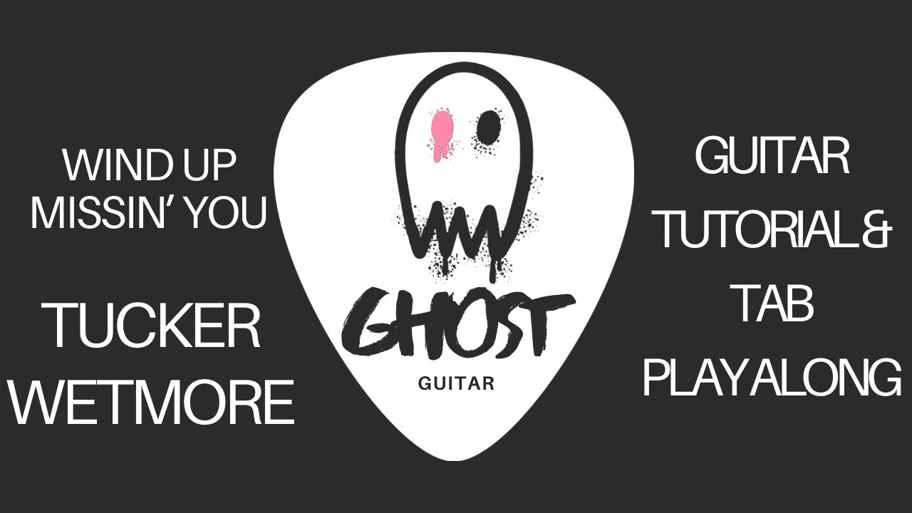 Wind Up Missin' You - Tucker Wetmore (Full Acoustic Guitar Tutorial w ...