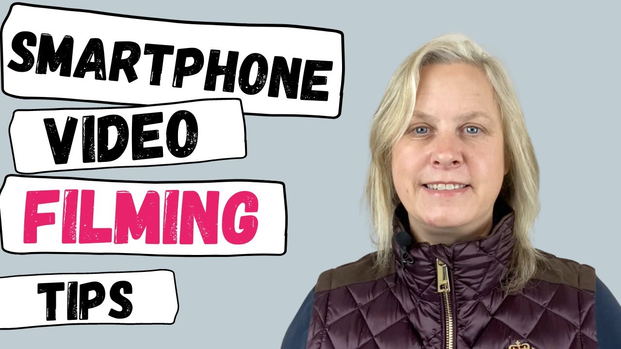 Smartphone Video Shooting Tips (for using Video in your Content ...