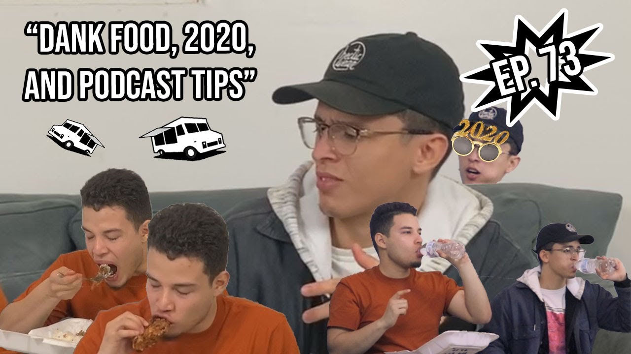 "Dank Food, 2020, and Podcast Tips" Ep. 73 - YouTube